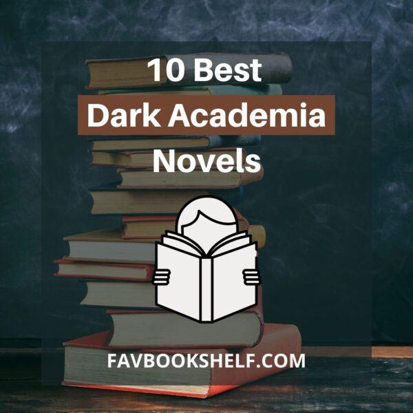 10 Best Dark Academia Books For You - Favbookshelf