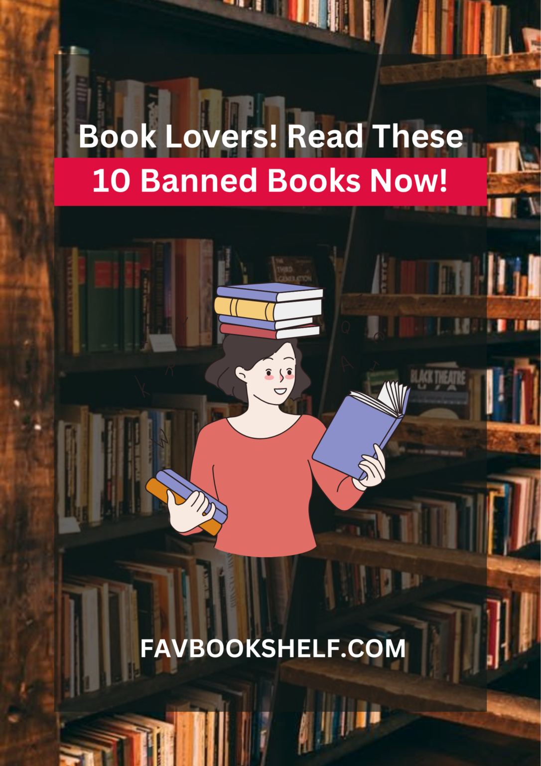 Book Lovers! Read These 10 Banned Books Now! - Favbookshelf